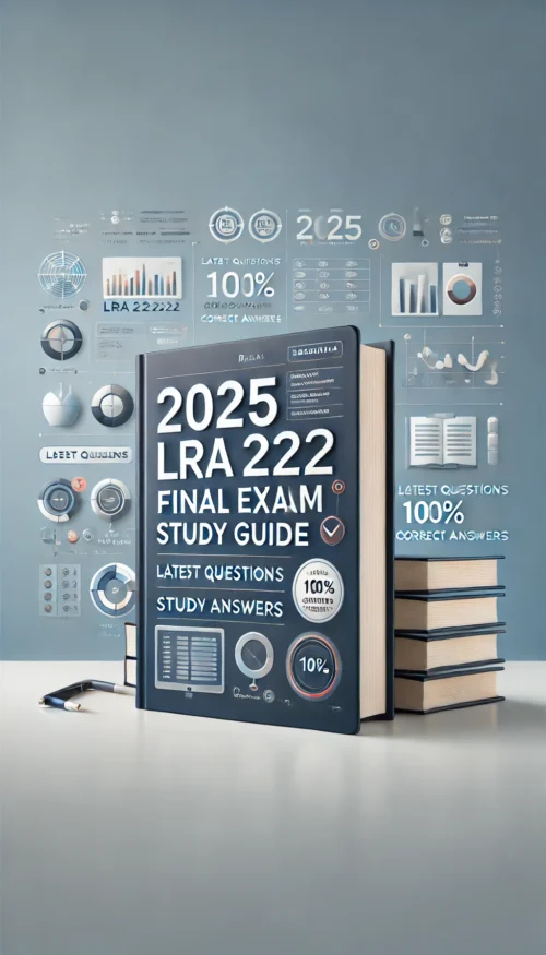 2025 LRA 222 Final Exam Study Guide | Latest Questions & 100% Correct ...