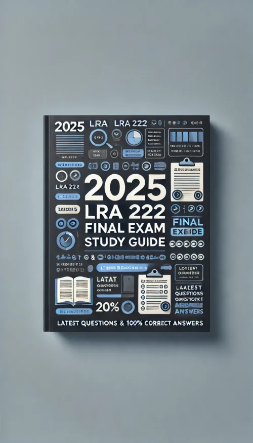 2025 LRA 222 Final Exam Study Guide | Latest Questions & 100% Correct ...