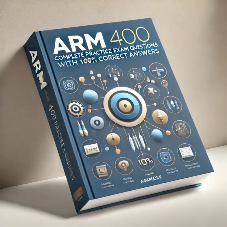 ARM 400 Complete Practice Exam Questions with 100% Correct Answers ...