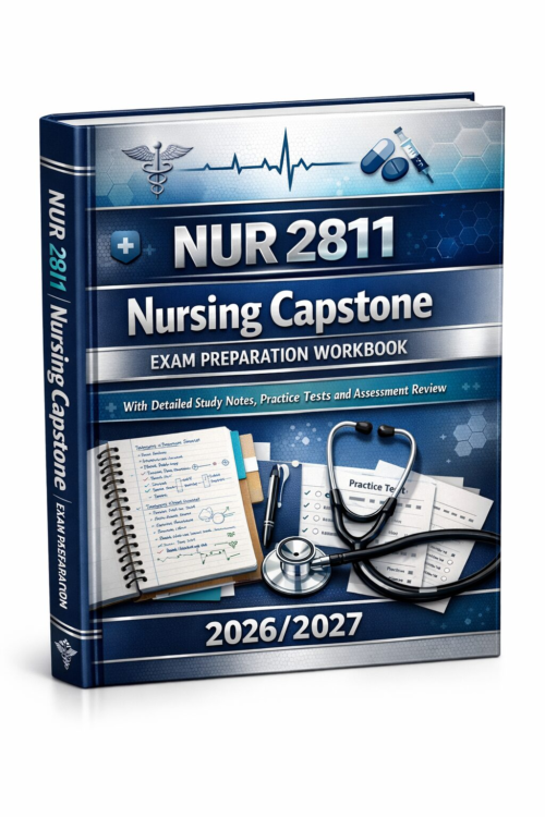 NUR 2811 Nursing Capstone Exam Preparation Workbook with Detailed Study ...
